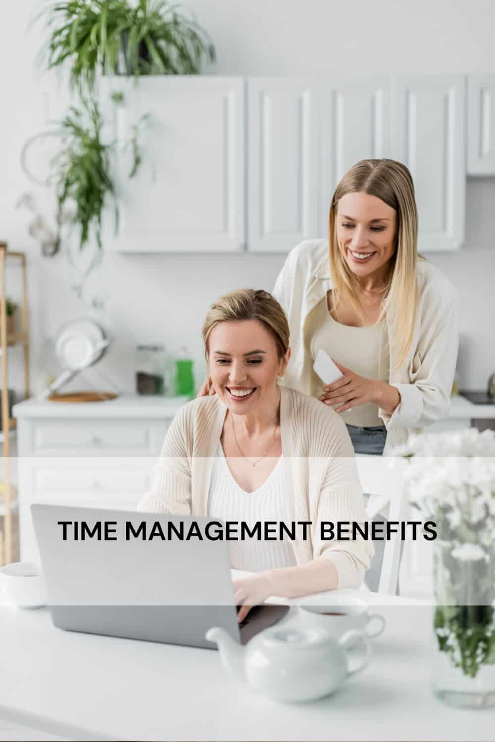 5 Life-Changing Time Management Benefits That Every Overachiever Should ...