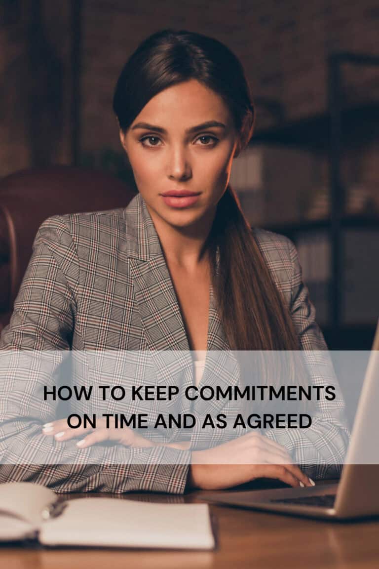 How To Keep Commitments On Time And As Agreed: An Overachiever's ...