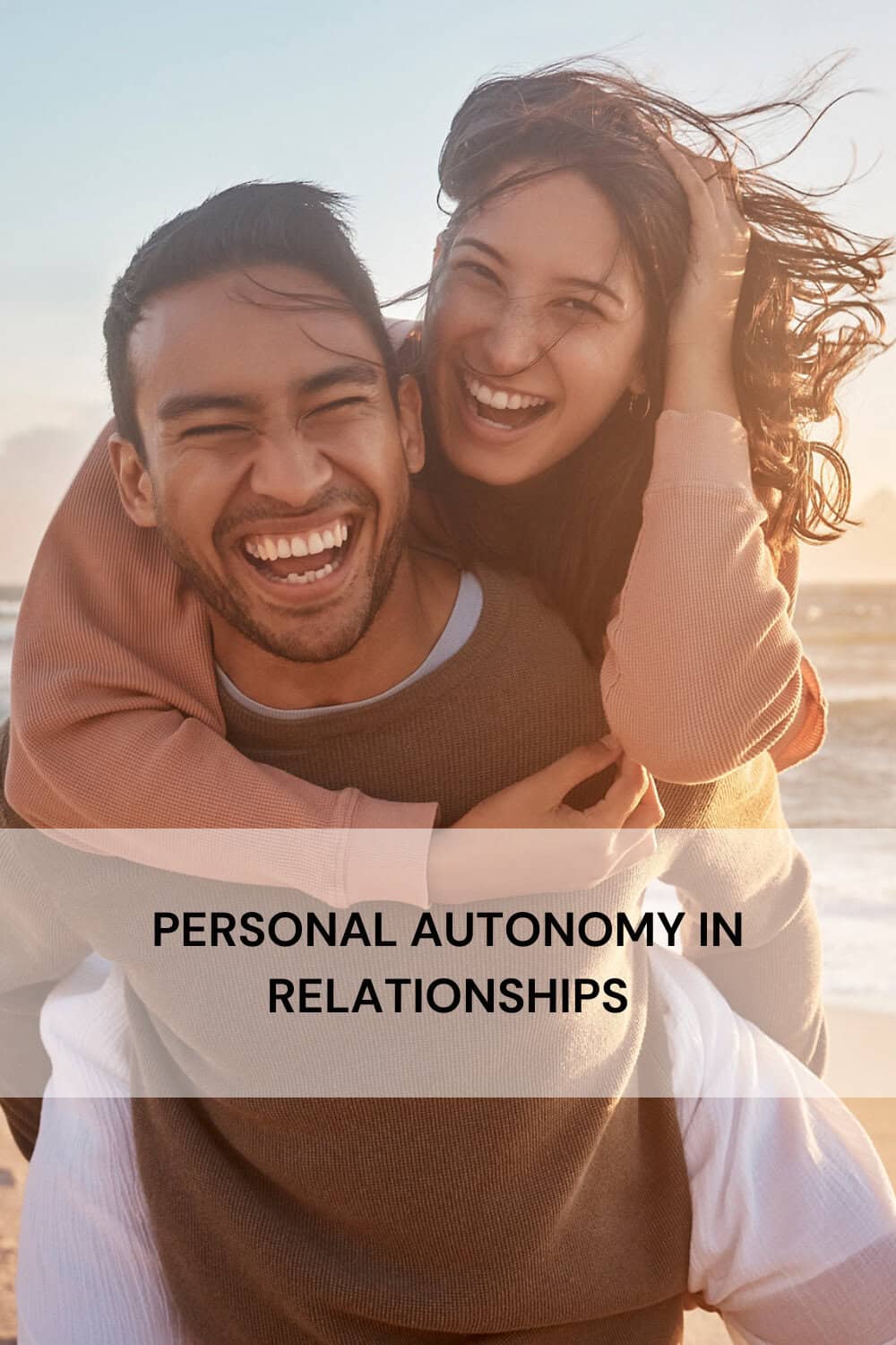 Personal Autonomy In Relationships: How To Love Without Losing Yourself ...
