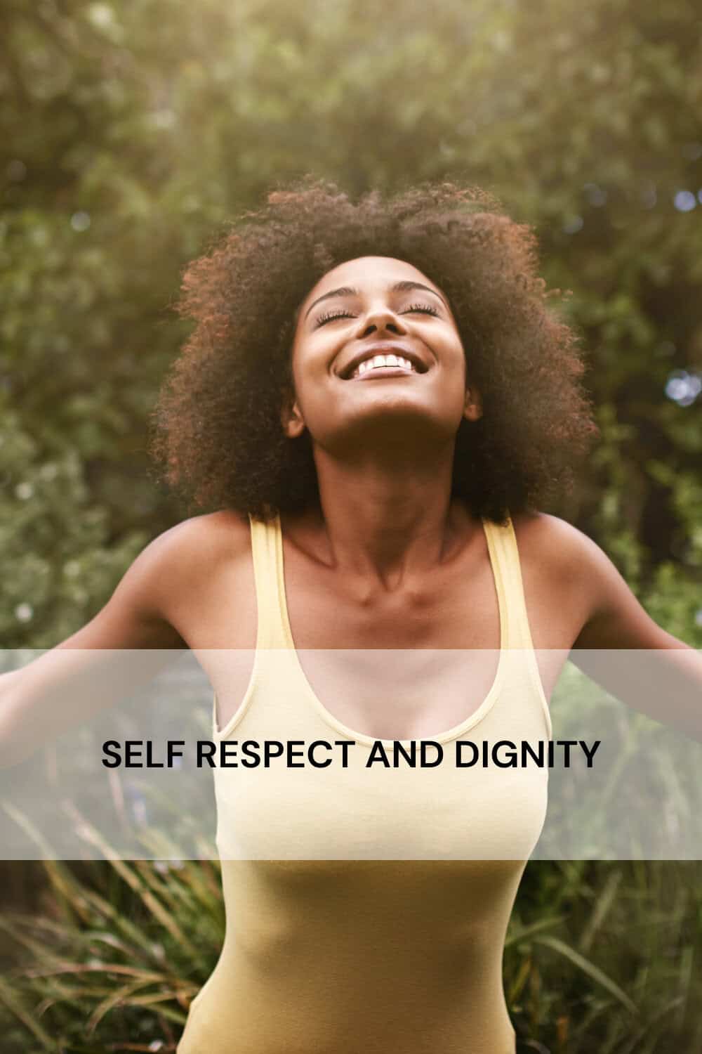 Self Respect And Dignity: Why One Is EARNED, And The Other's A Basic Human Right (+ How To Tell ...